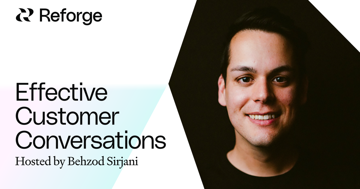 Effective Customer Conversations — Reforge