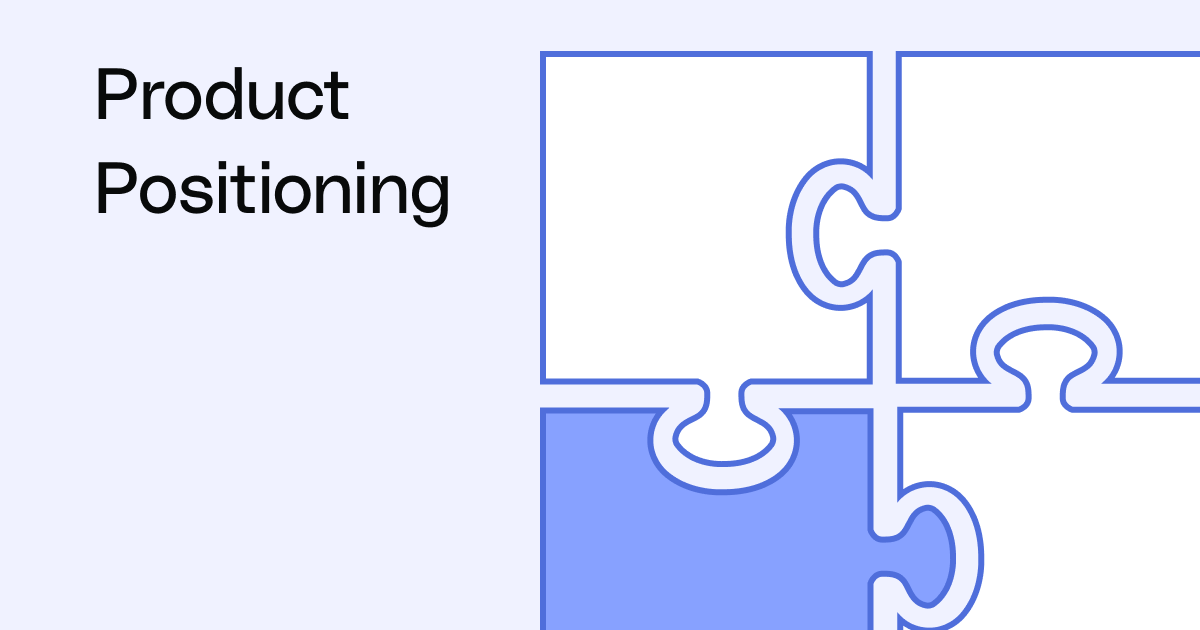 How to Write a Product Positioning Statement In 4 Steps — Reforge