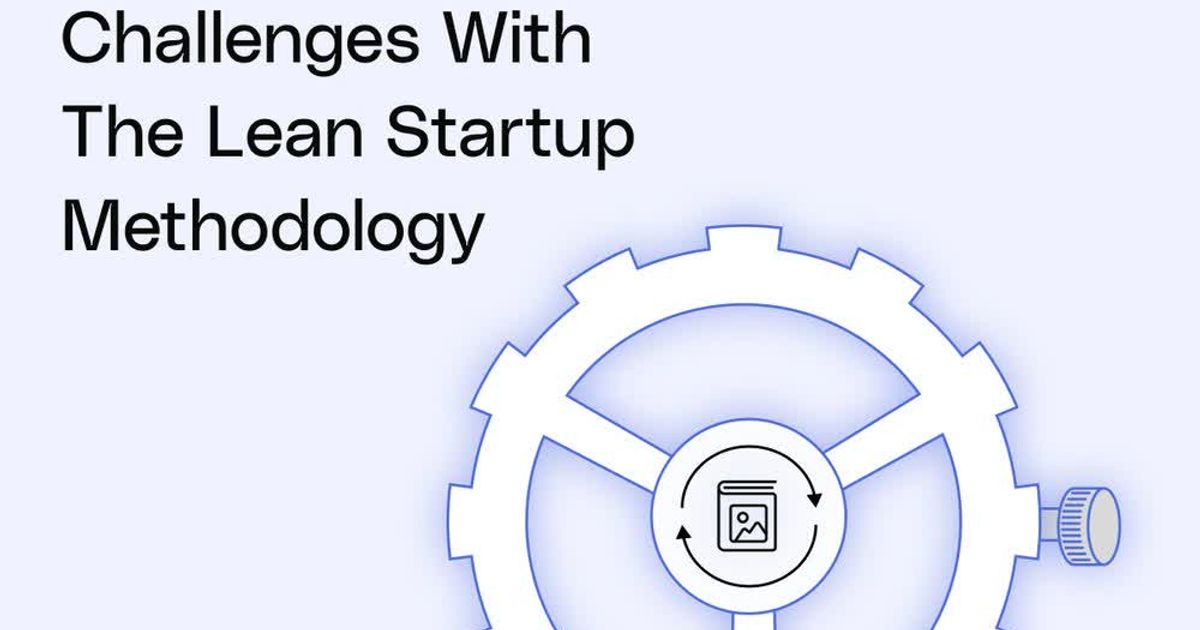 Lean Methodology: 4 Major Downfalls — Reforge