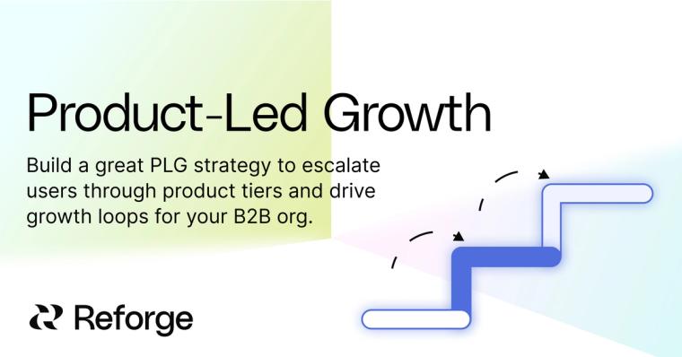 Product-Led Growth — Reforge