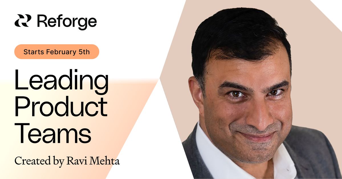 Leading Product Teams — Reforge