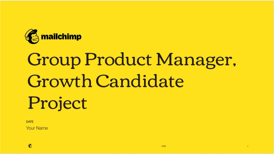 Group Product Manager, Growth Candidate Project at MailChimp