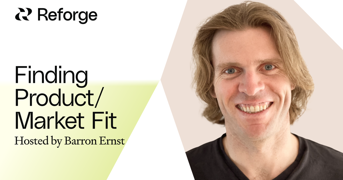 Finding Product/Market Fit Program — Reforge