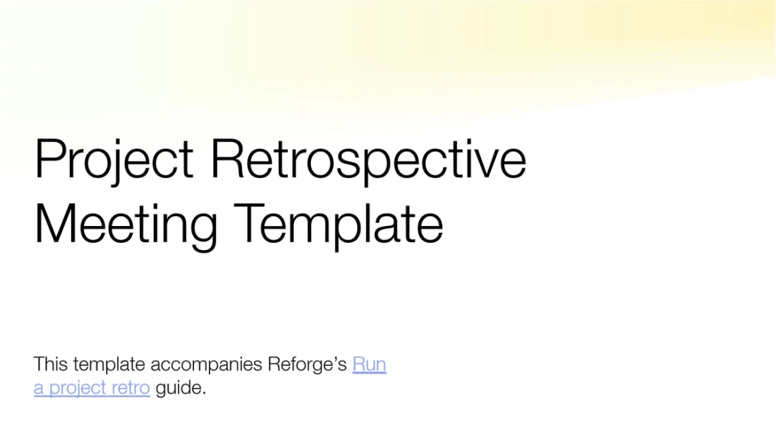 Project retrospective meeting template from Reforge