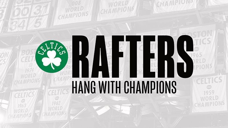 Rafters | Premium | Tickets | Boston Celtics