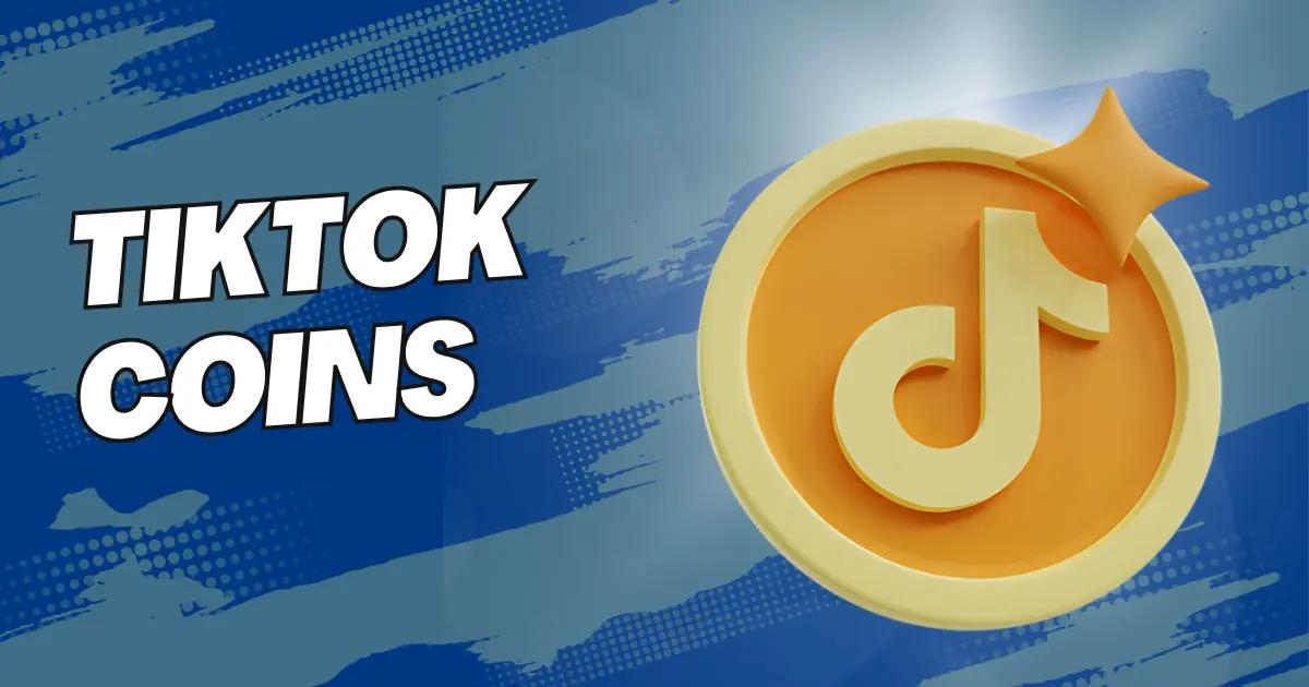 What Are TikTok Coins? How to Use & Buy Them Safely