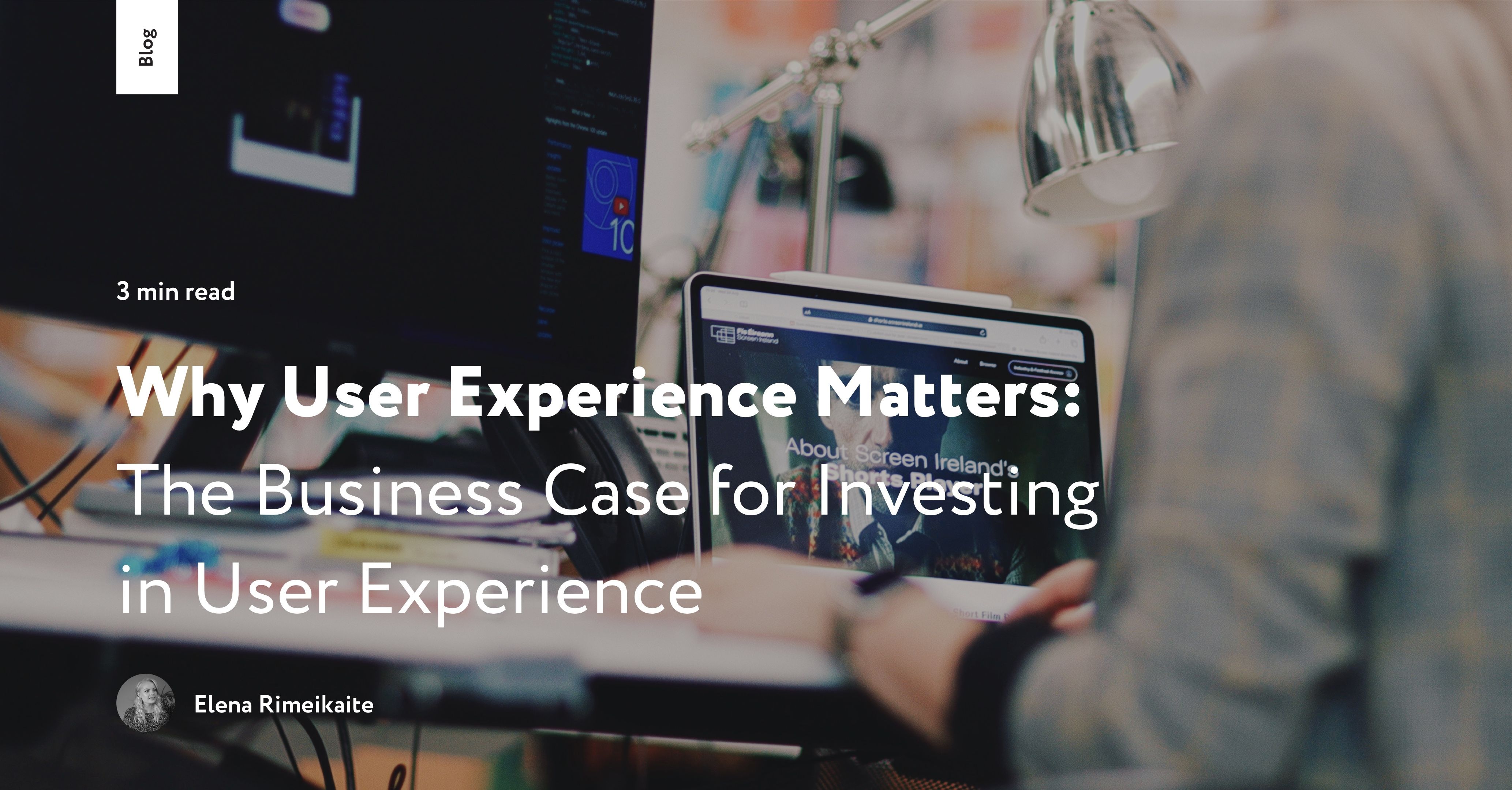 Why User Experience Matters: The Business Case For Investing in User ...