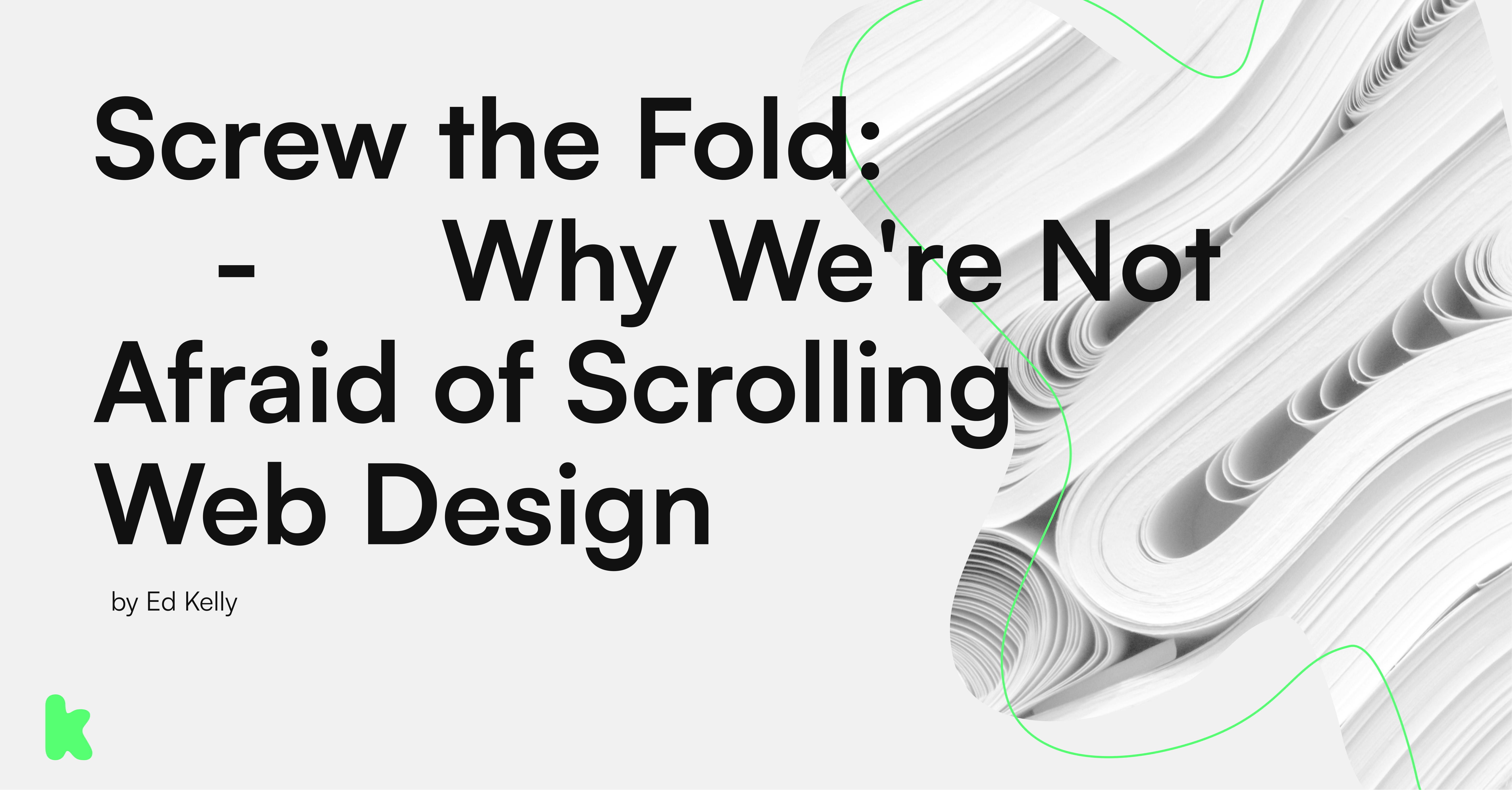Screw the Fold: Why We're Not Afraid of Scrolling Web Design | Web ...