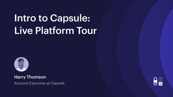 Webinar: Live platform tour of Capsule