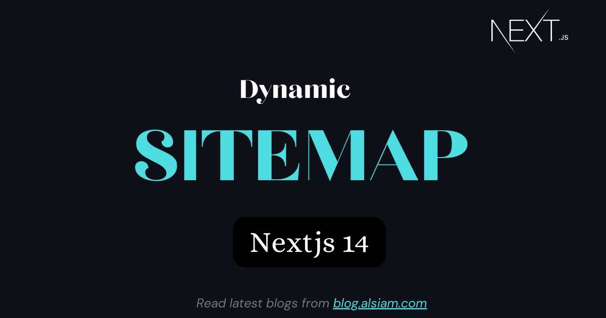 Generating Dynamic Sitemaps for Next.js 14 - App router Generating Dynamic Sitemaps for Next.js 14 - App router