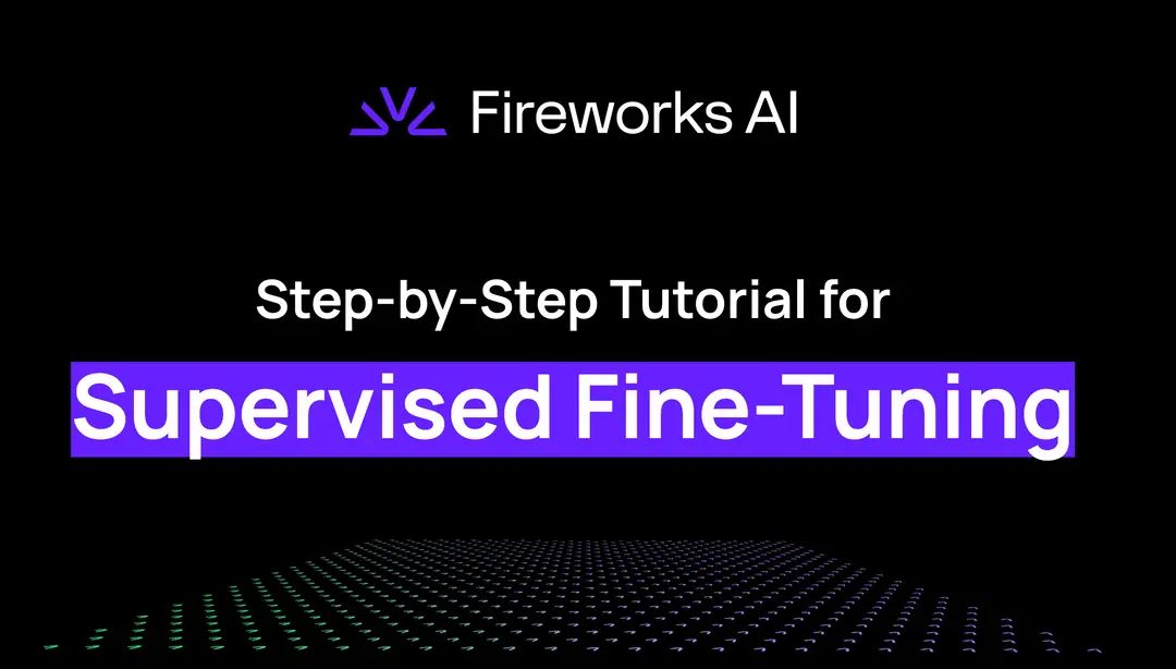 Supervised Fine-Tuning (SFT) with LoRA on Fireworks AI: Tutorial