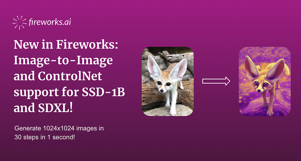 New in Fireworks: Image-to-Image and ControlNet support for SSD-1B and ...