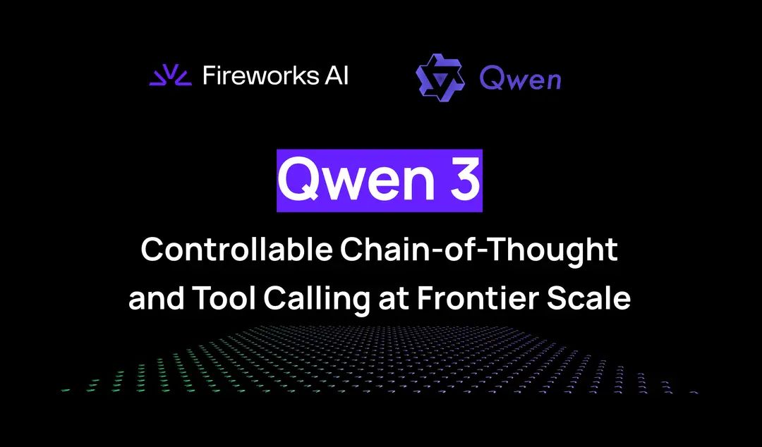 Qwen 3 on Fireworks AI: Controllable Chain-of-Thought and Tool Calling ...