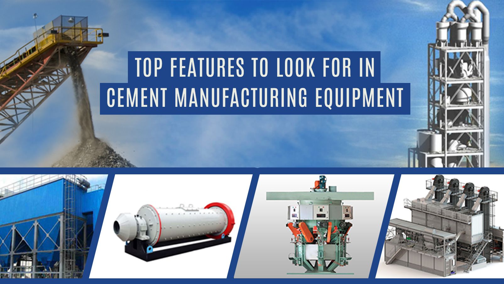 Top Features to Look for in Cement Manufacturing Equipment | NNT Cement