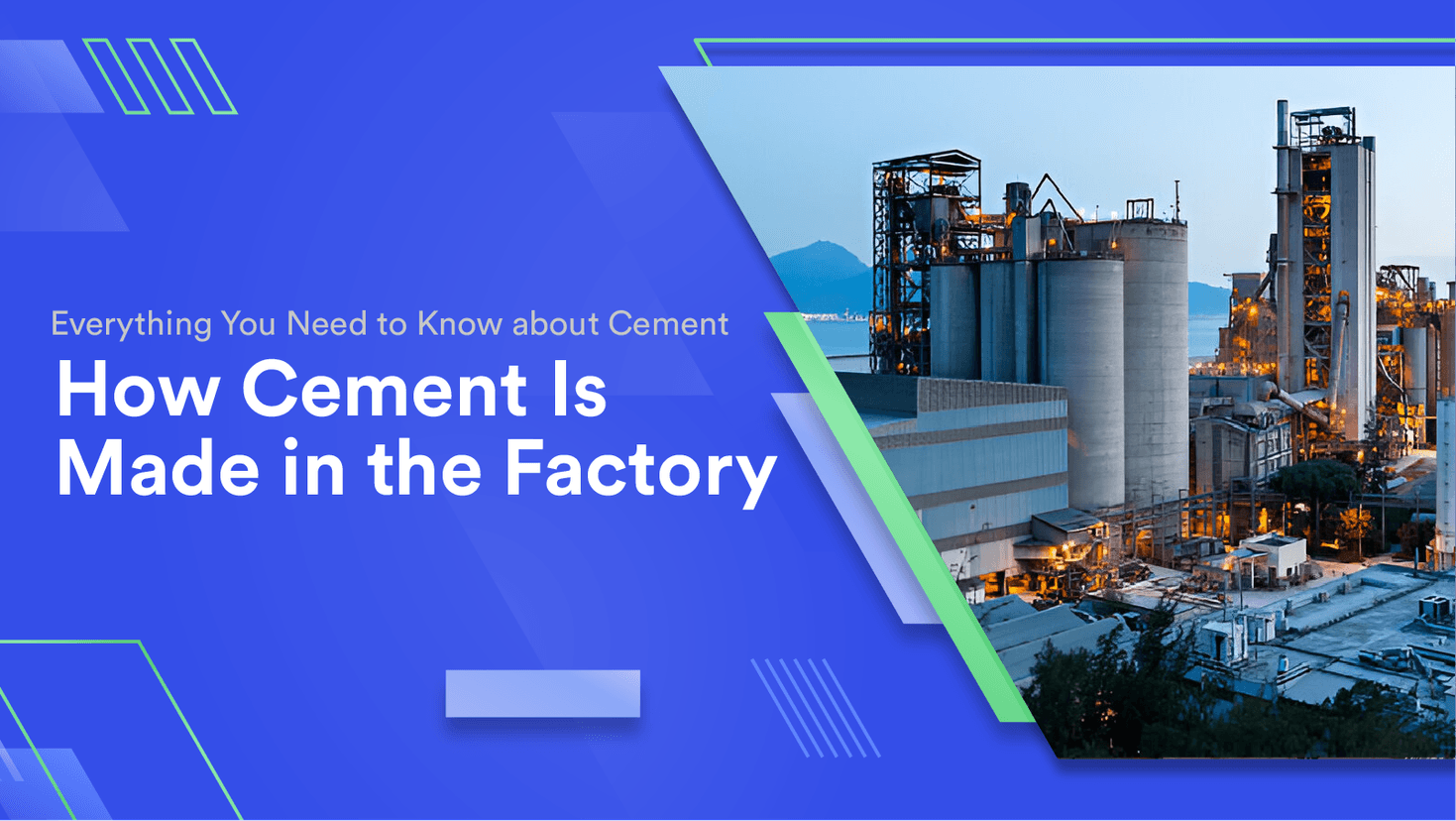 Comprehensive guidance to know how cement is made in the factory.