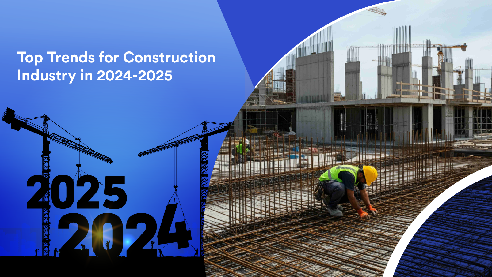 Top Trends for Construction Industry in 2024-2025 | Key Insights for Growth