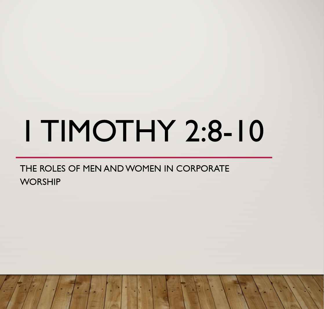 1 Timothy 2:8-10 | Nor'wood Bible Church