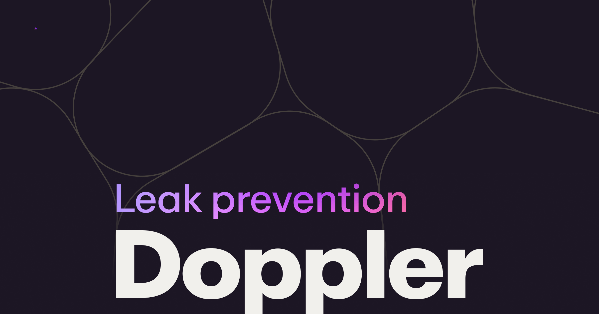 Prevent leaks and secure your secrets with Doppler's advanced protection