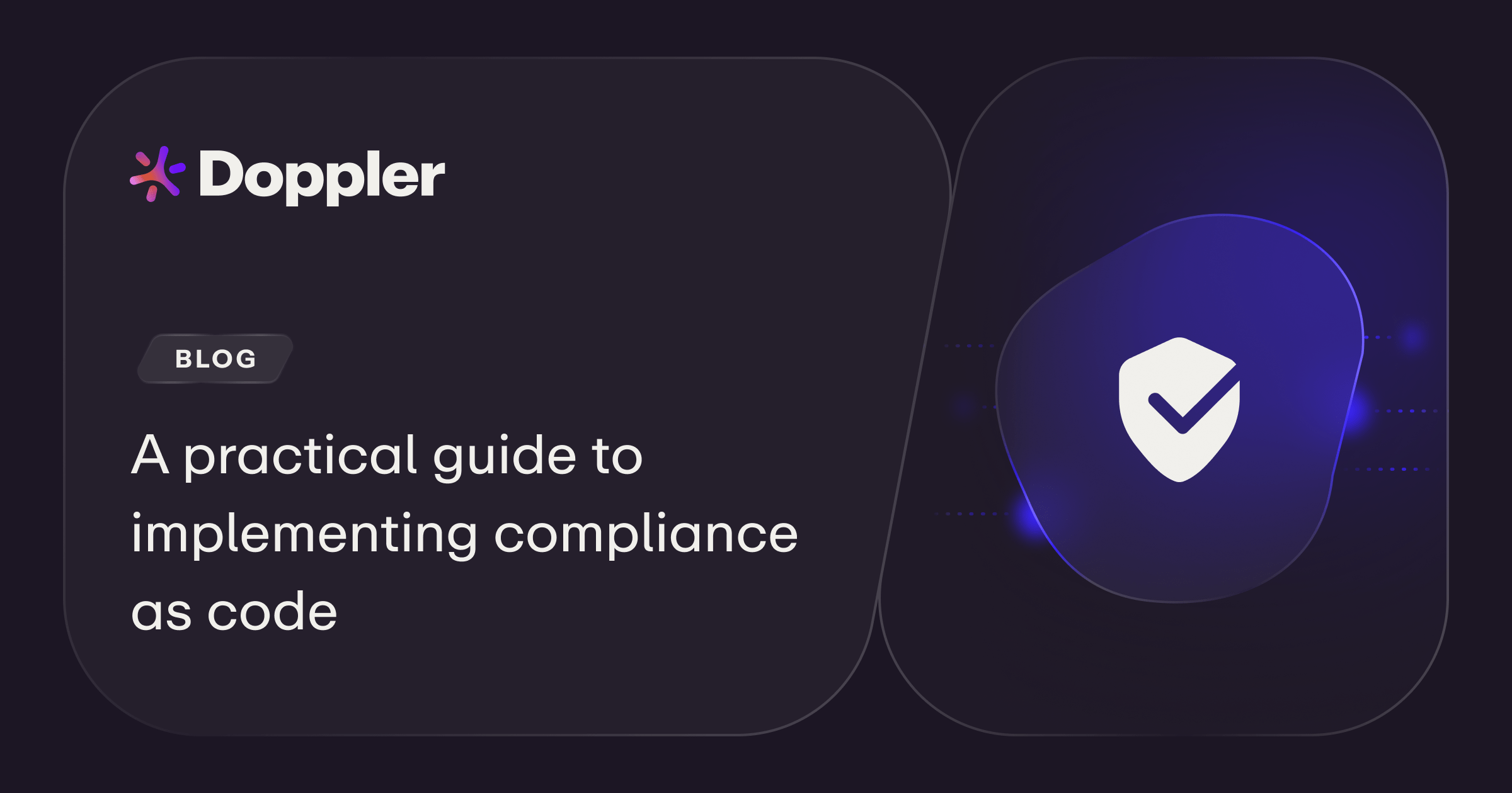How to implement compliance as code in modern systems | Doppler