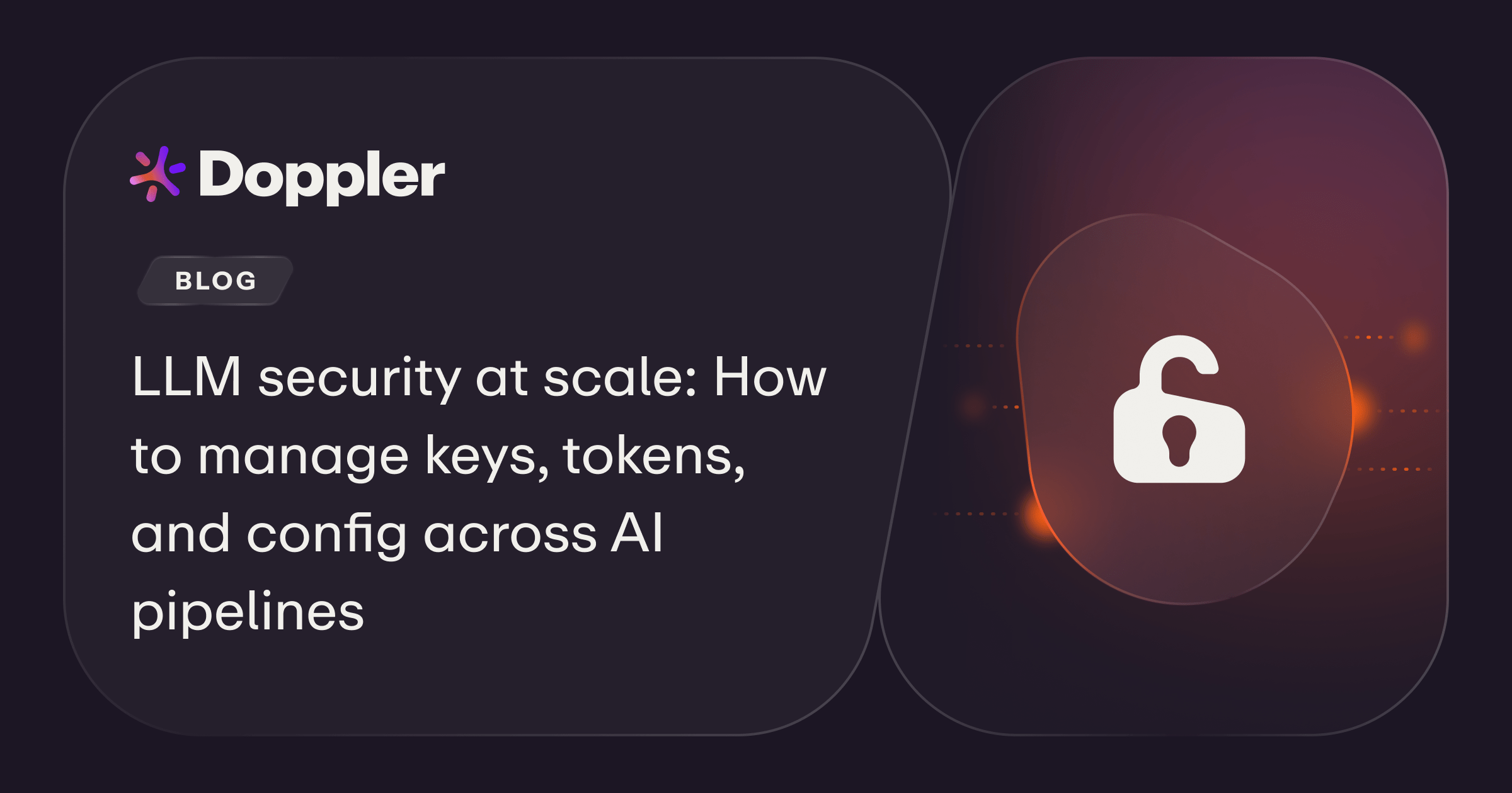 LLM security at scale: How to manage keys, tokens, and config across AI ...
