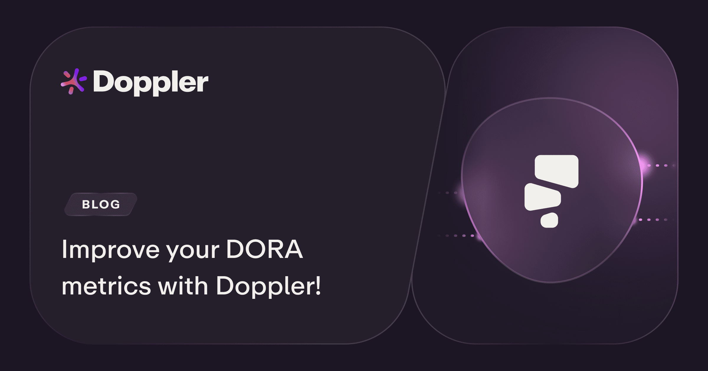 Improve your DORA metrics with Doppler!