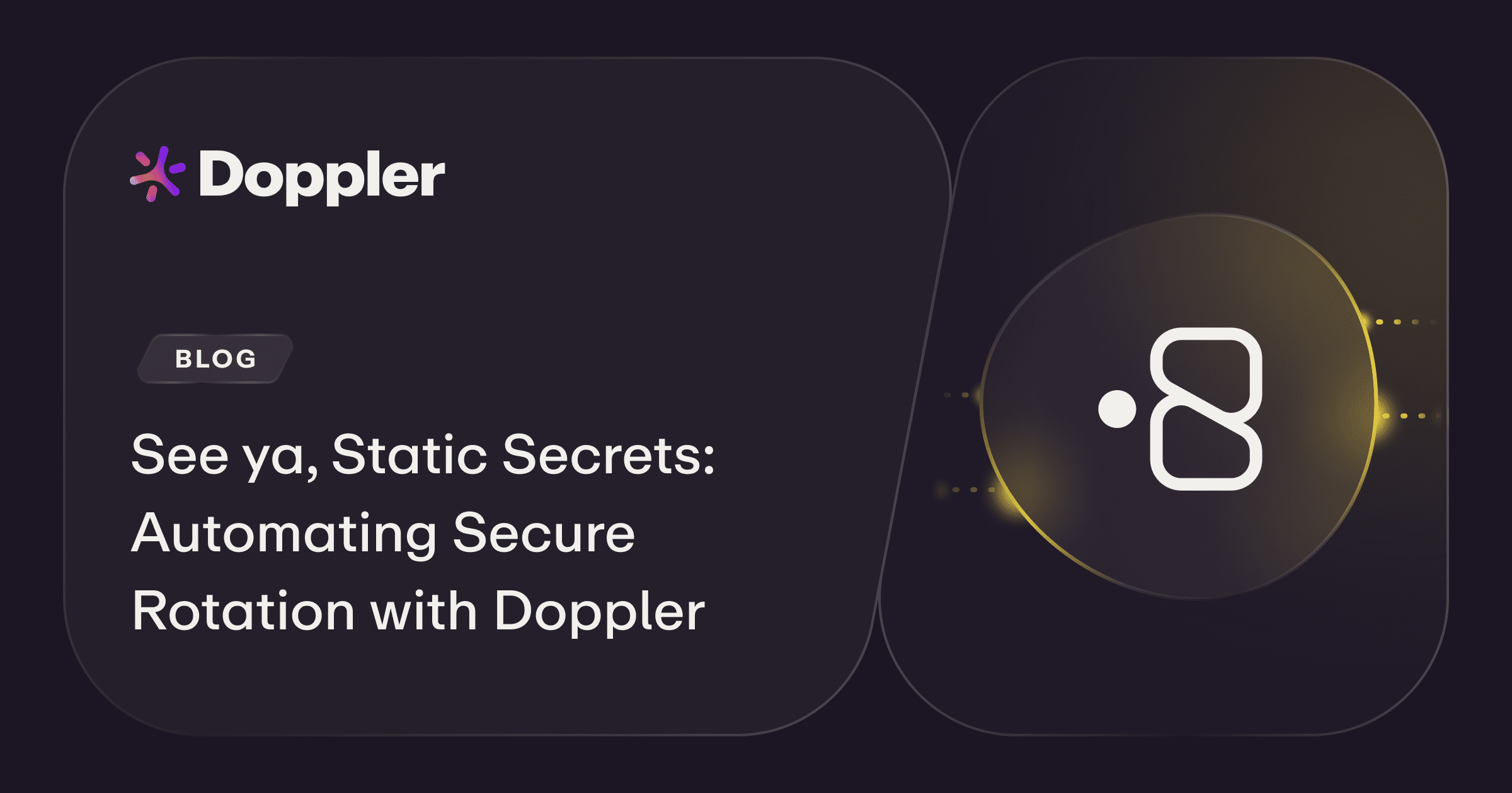 See ya, Static Secrets: Automating Secure Rotation with Doppler