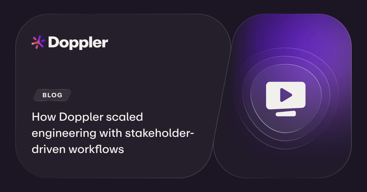How Doppler scaled engineering with stakeholder-driven workflows