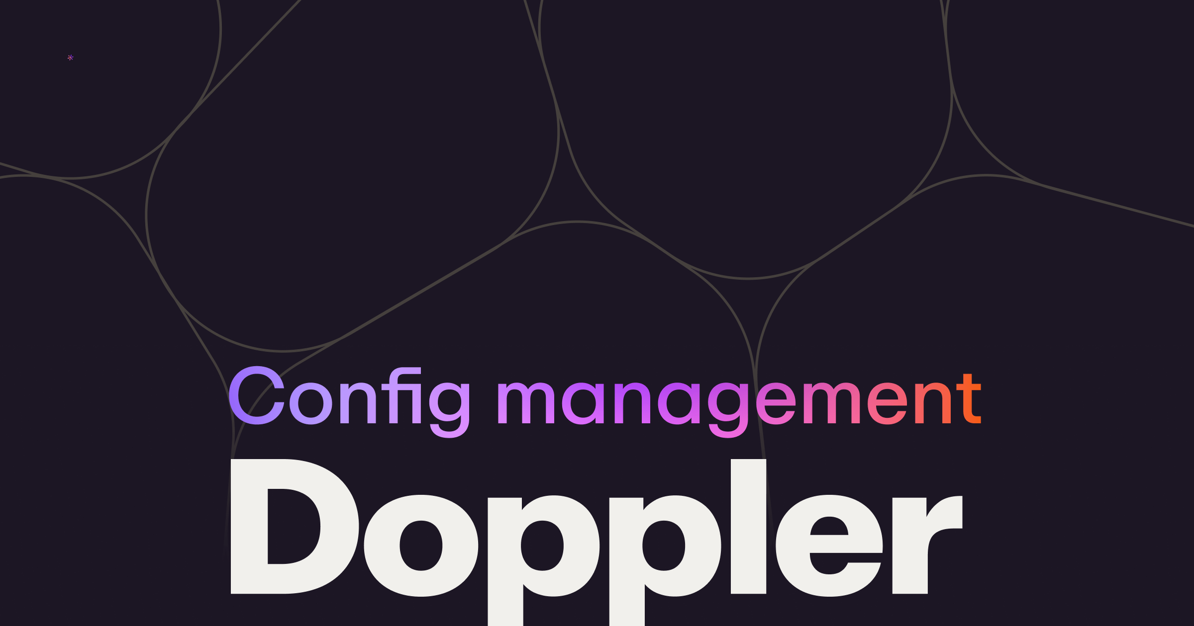 Streamlined secrets & configuration management