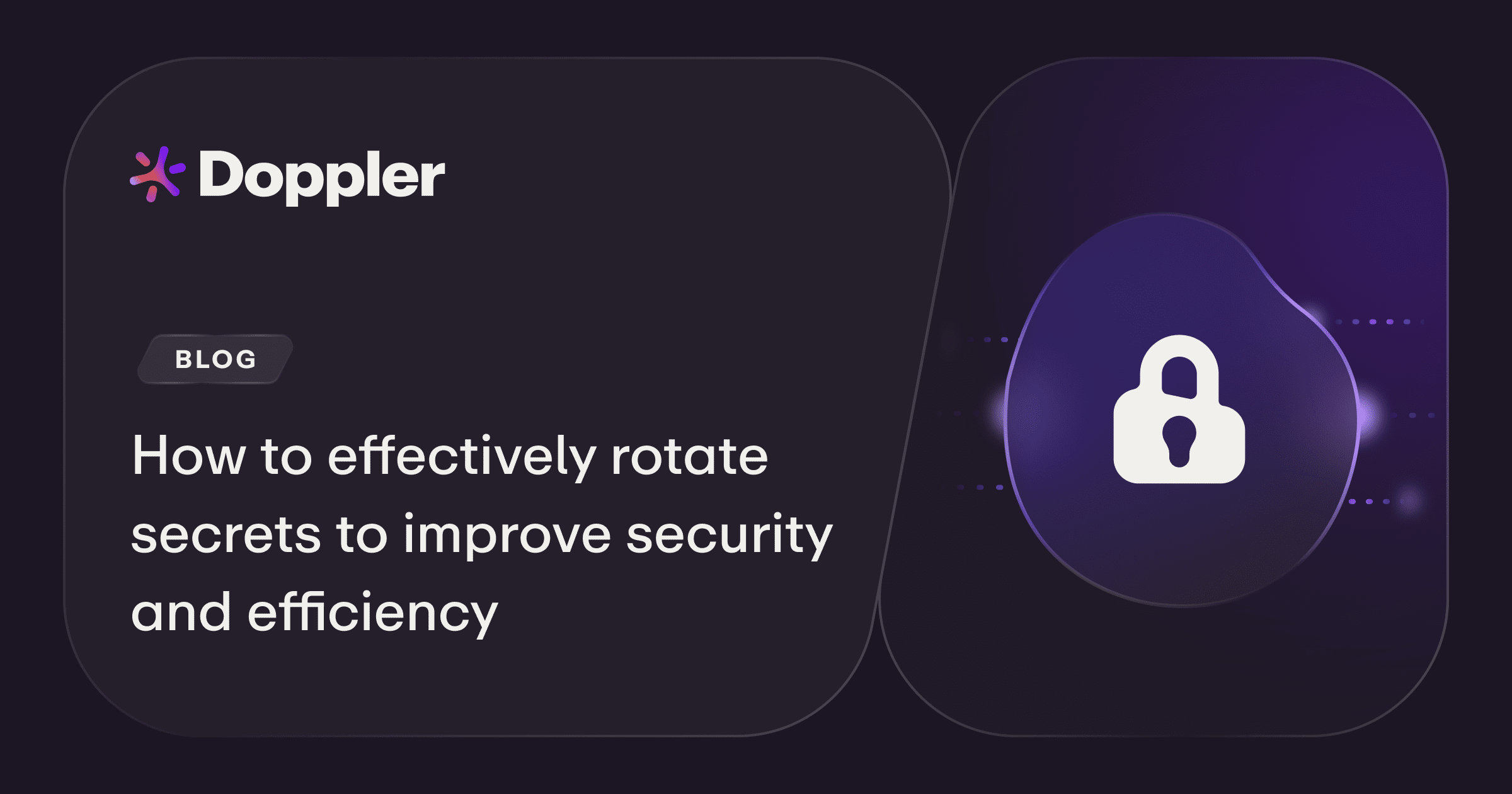 How to effectively rotate secrets to improve security and efficiency