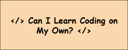 Can I Learn Coding on My Own? | DevsCall