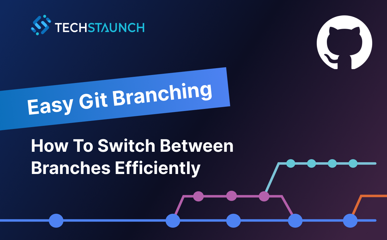 GIT Switch Branch Full Guide | TechStaunch | Techstaunch