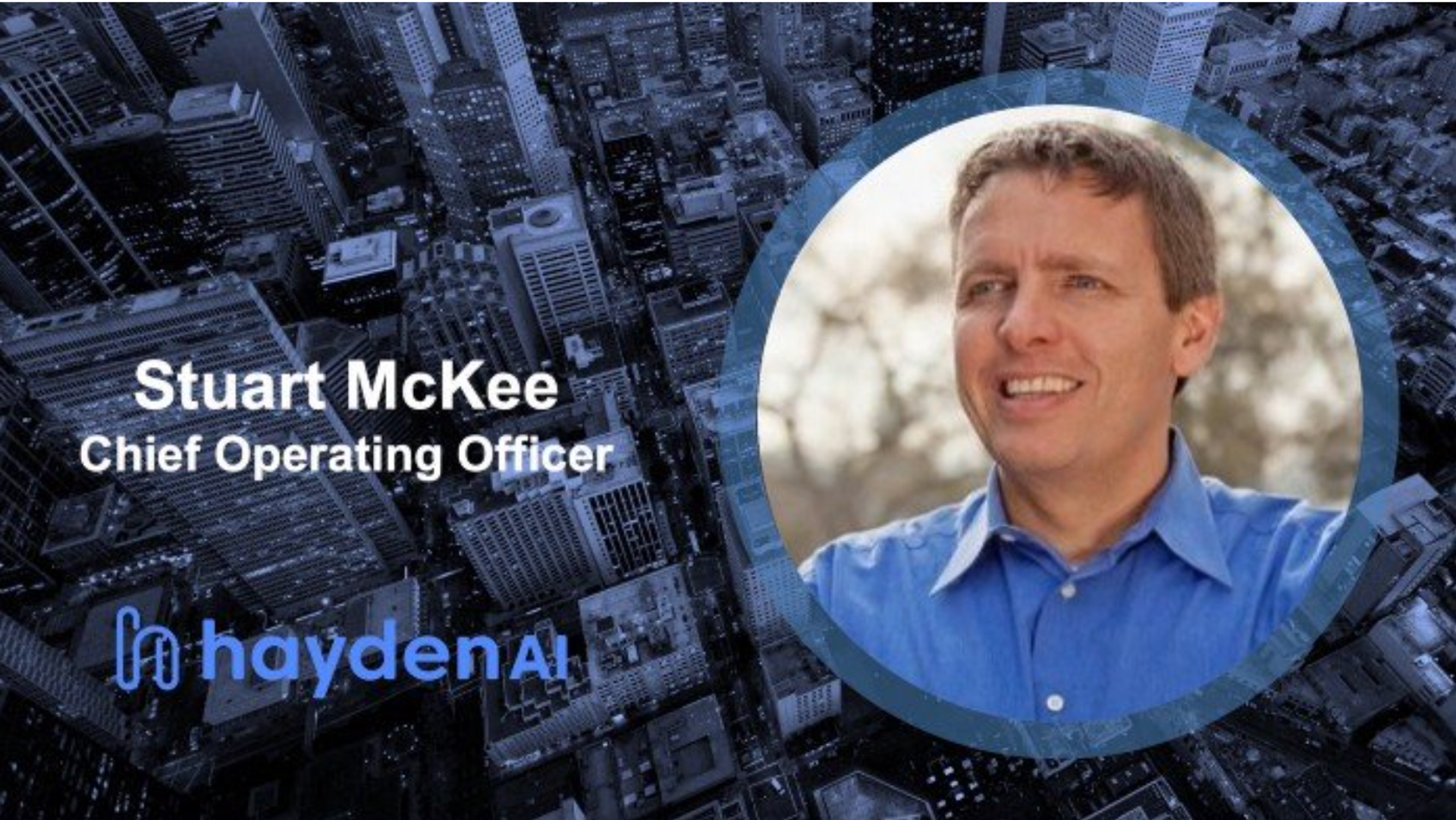 Hayden AI Welcomes Stuart McKee, Former Microsoft Executive, as Chief ...