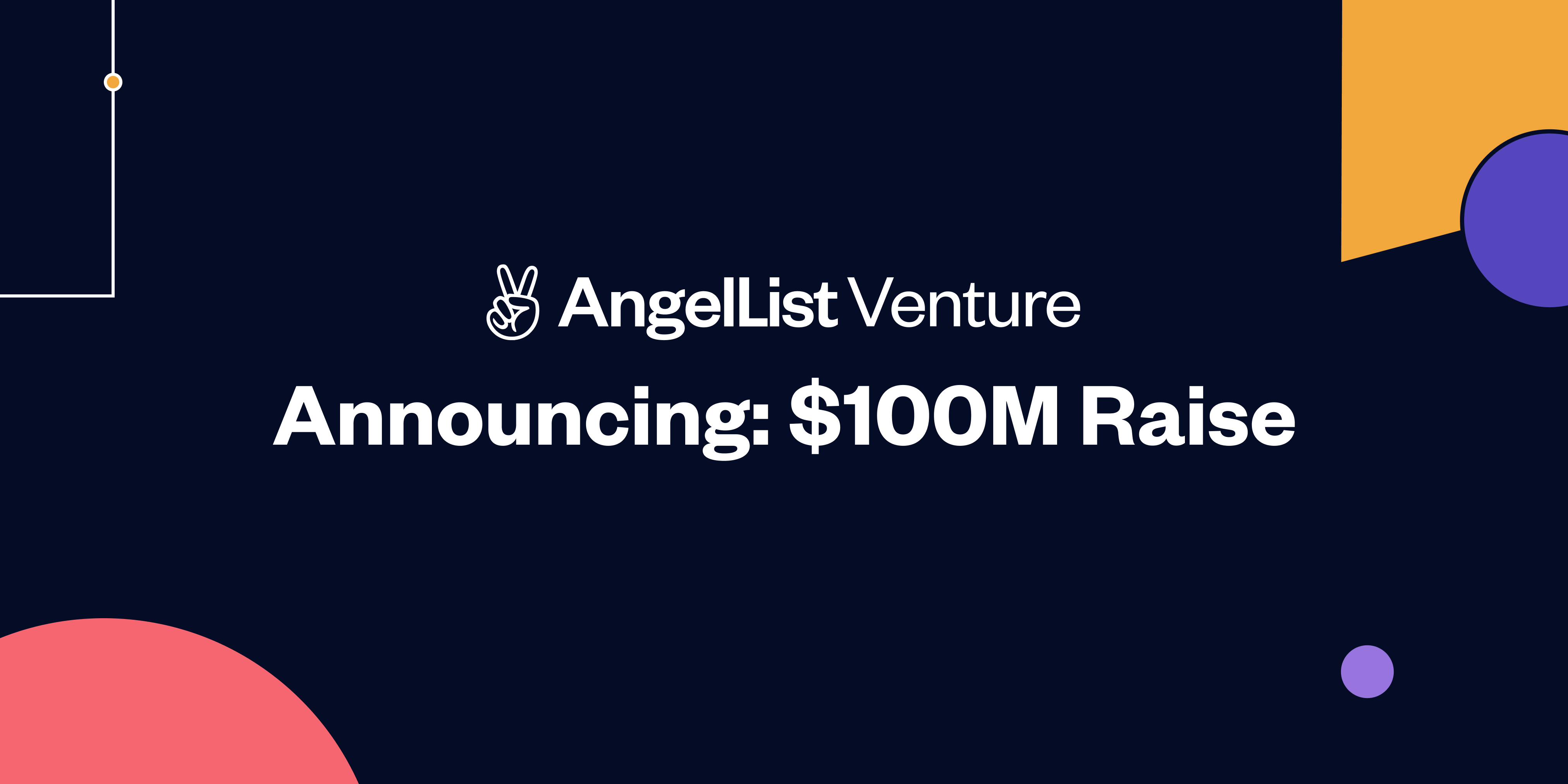 AngelList Venture Raises $100M From Tiger and Accomplice | AngelList