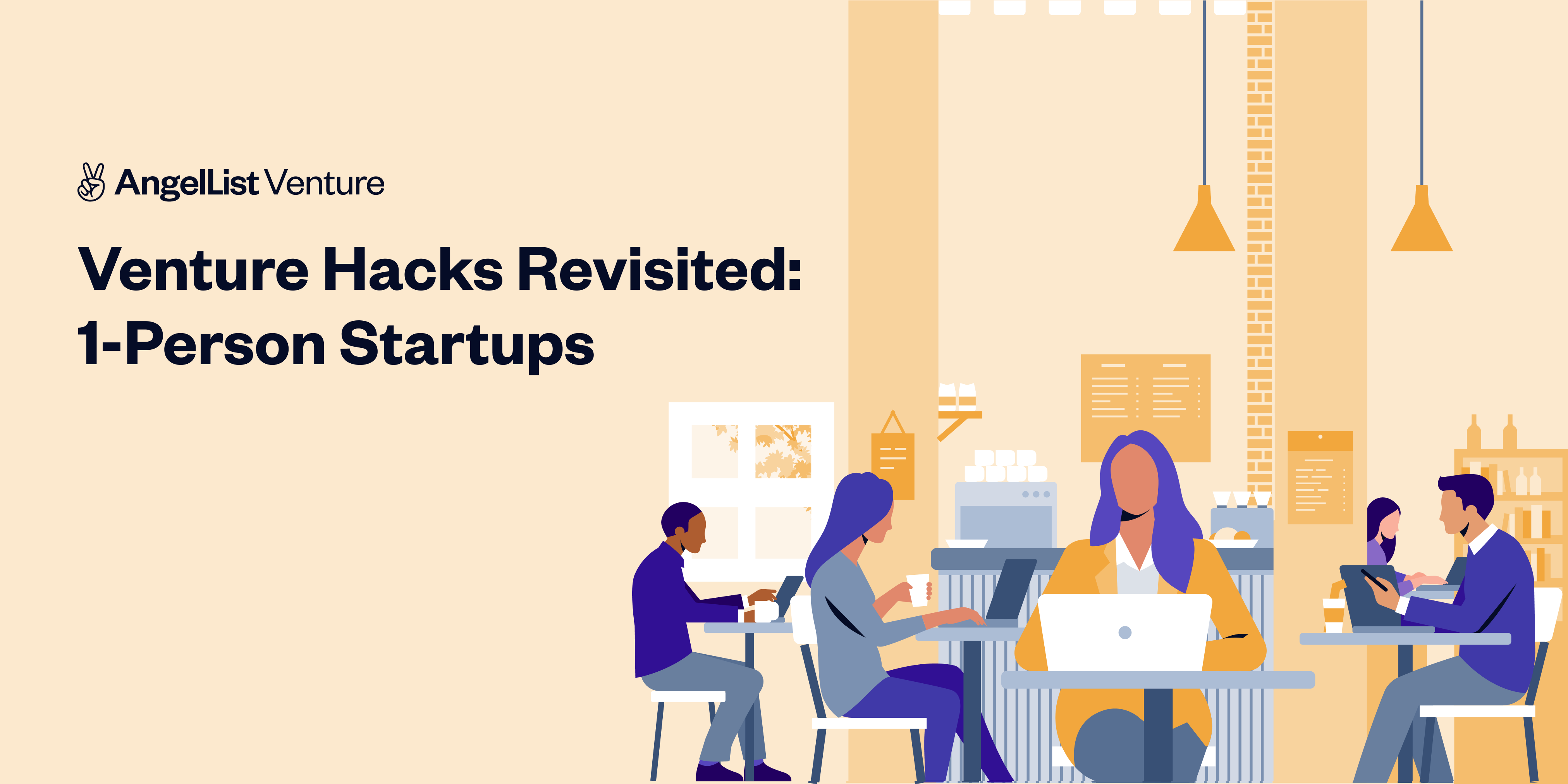 Venture Hacks Revisited: One-Person Startups | AngelList