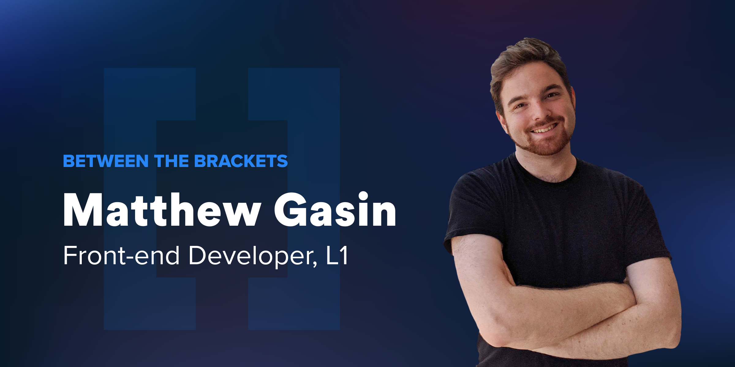 Between the Brackets: Meet Matthew Gasin, Front-end Developer at Webstacks