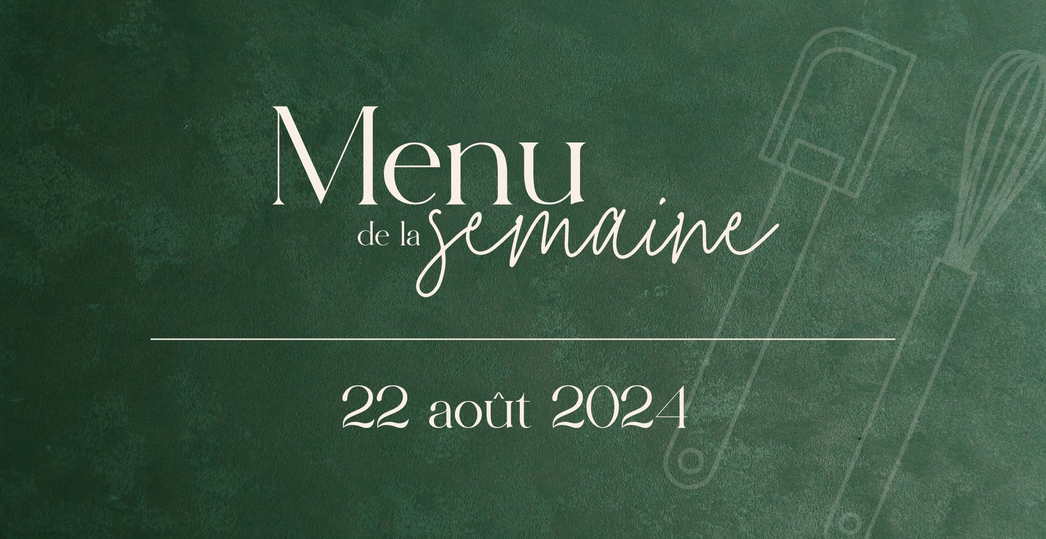 Menu 192 - Semaine du 22 août 2024 | Tout simplement bouffe