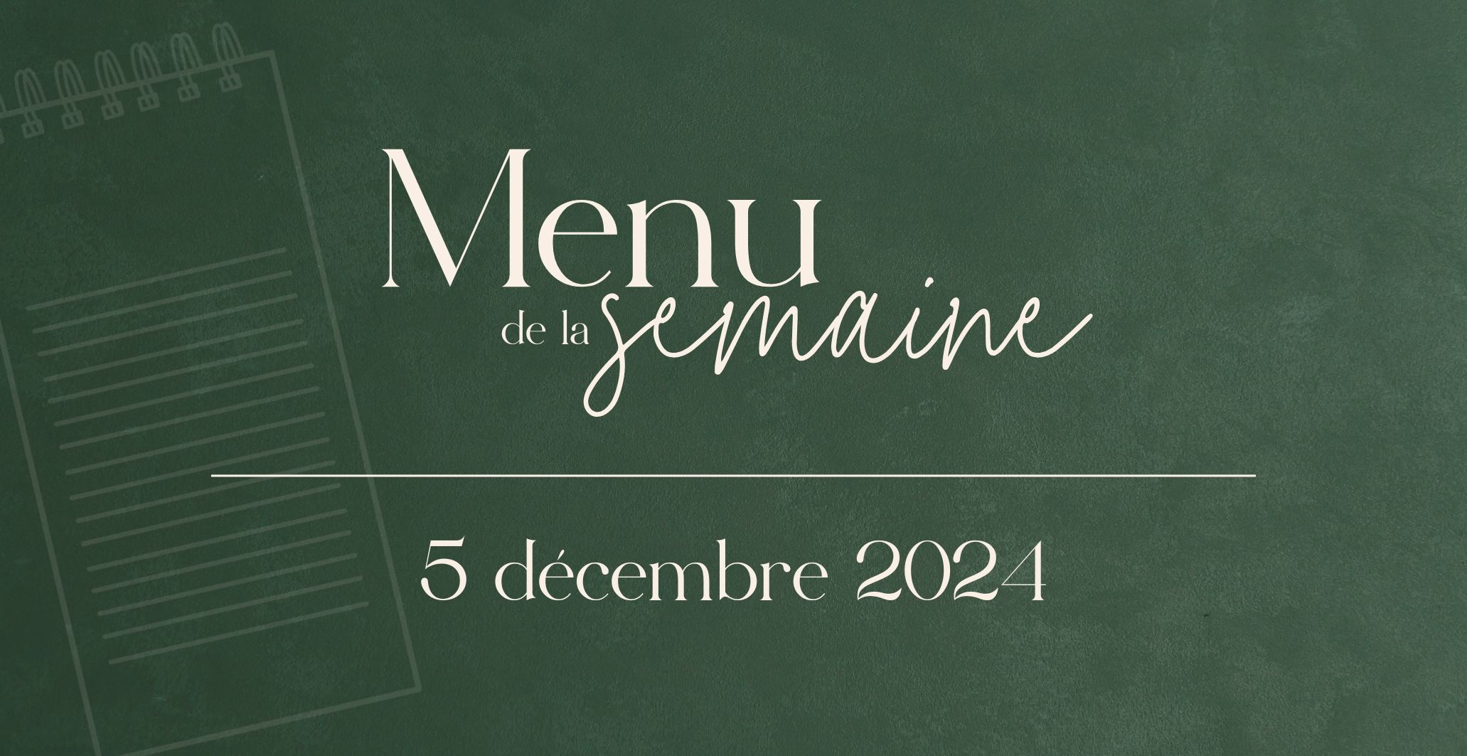 Menu 207 - Semaine du 5 décembre 2024 | Tout simplement bouffe