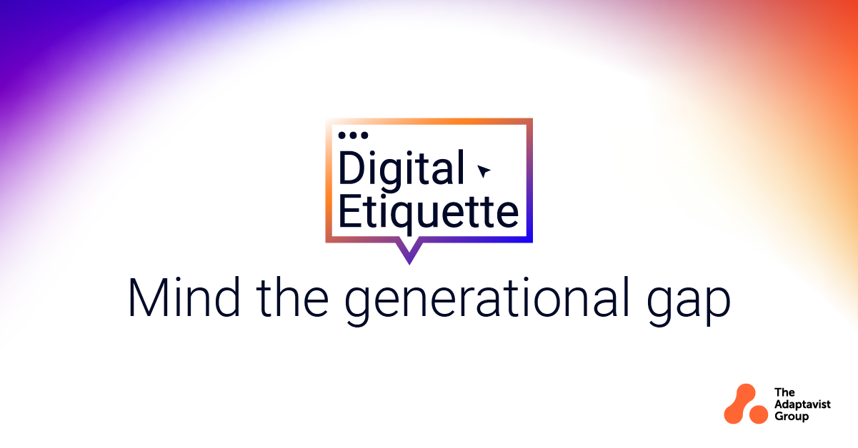Digital Etiquette: Mind the generational gap