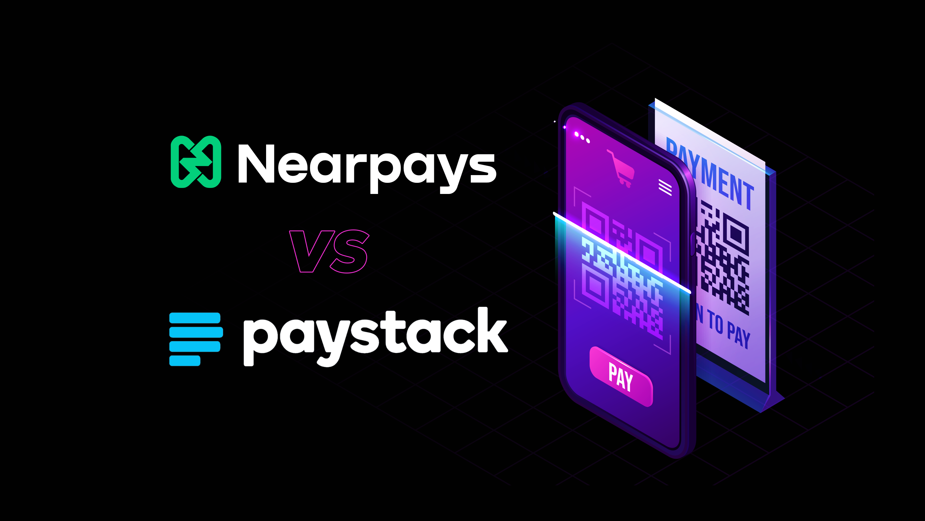 QR Payments: Nearpays vs. Paystack—A Detailed Comparison for Nigerian Businesses | Nearpays