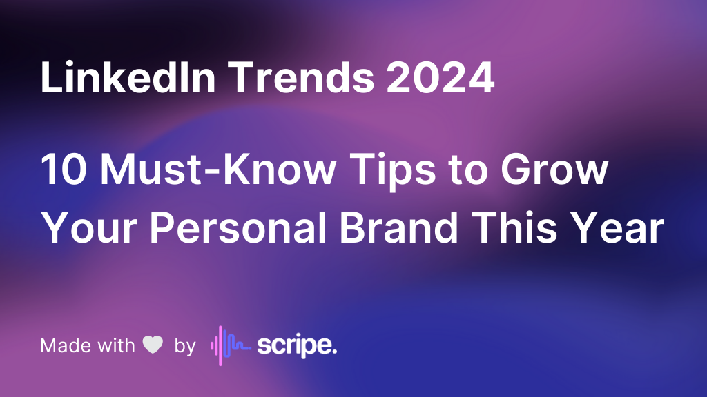 LinkedIn Trends 2024: 10 Must-Know Tips to Grow Your Personal Brand ...