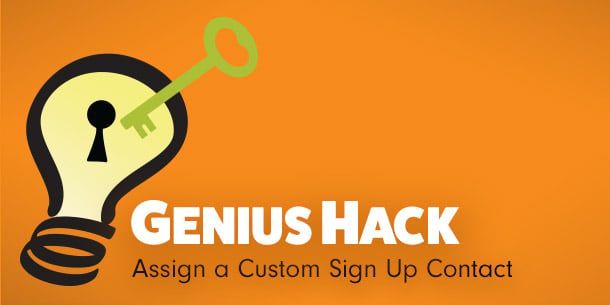 Genius Hack: Assign a Custom Contact to Sign Ups