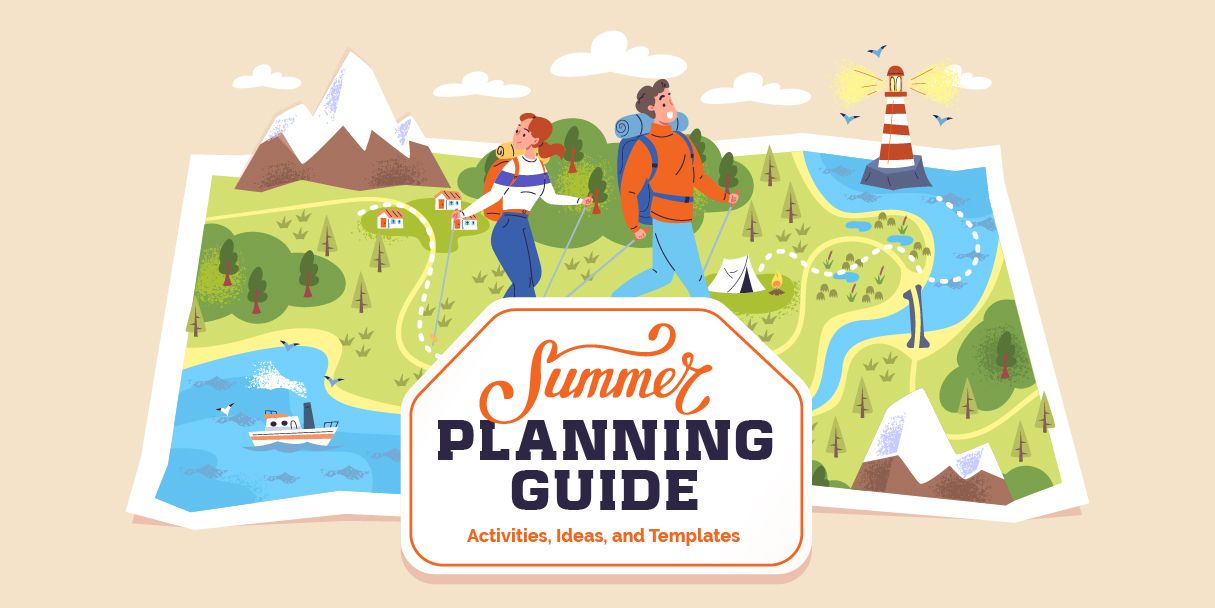 Summer Planning Guide: Activities, Ideas, and Templates