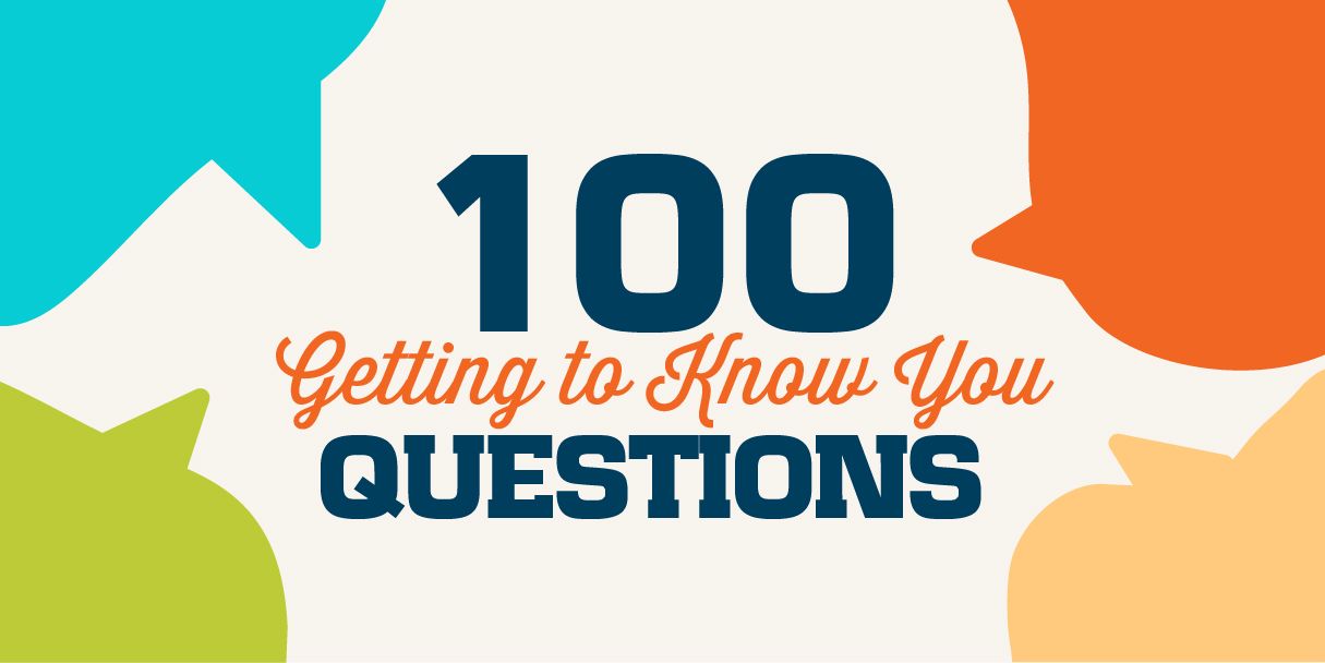 100 Getting to Know You Questions
