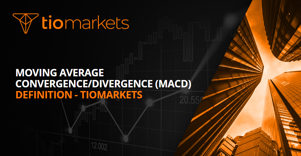 Moving Average Convergence/Divergence (MACD) Definition - TIOmarkets