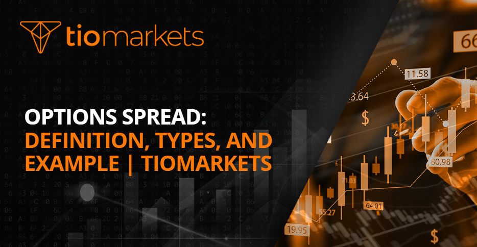Options Spread: Definition, Types, and Example | TIOmarkets