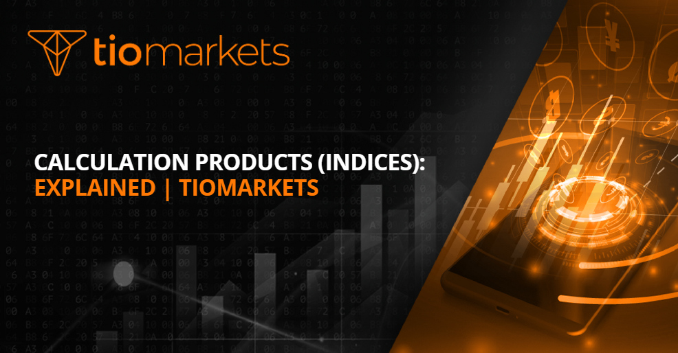 Calculation products (indices): Explained | TIOmarkets