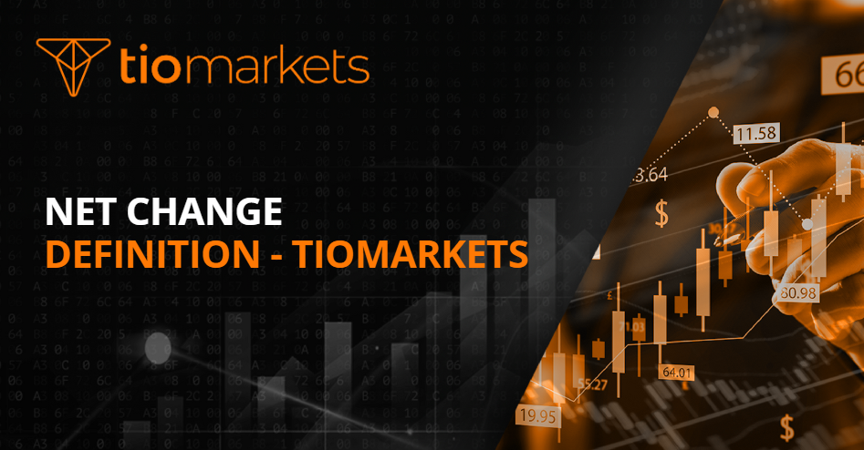 Net Change Definition - TIOmarkets