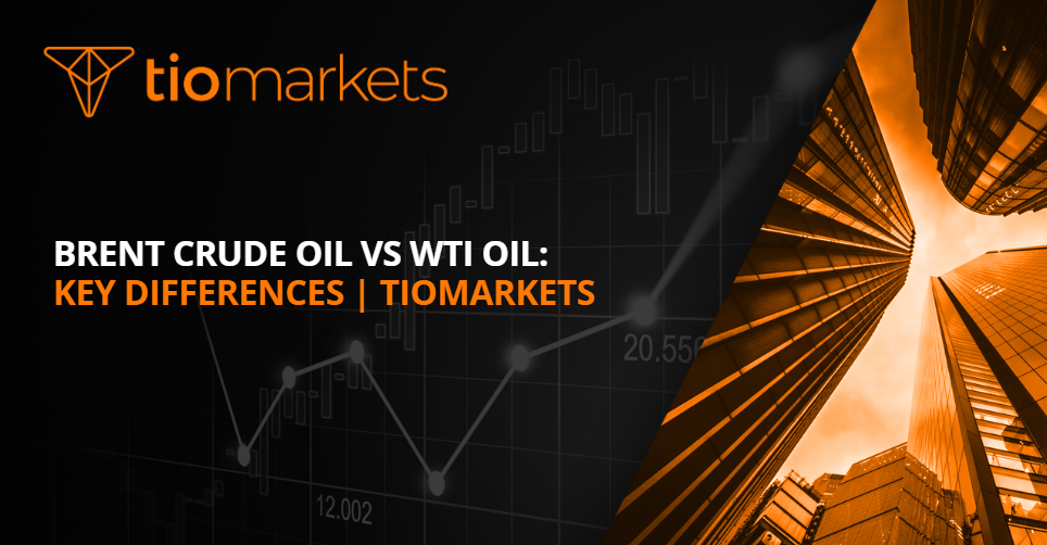 Brent Crude Oil vs WTI Oil: Key Differences | TIOmarkets