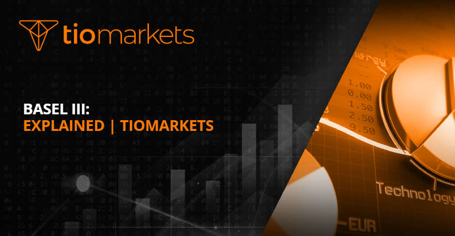 Basel III: Explained | TIOmarkets