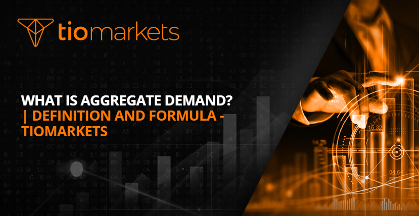 What is Aggregate Demand? | Definition and Formula - TIOmarkets